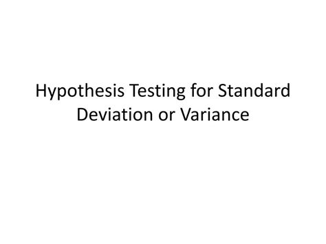 Ppt Hypothesis Testing For Standard Deviation Or Variance Powerpoint Presentation Id 1835130