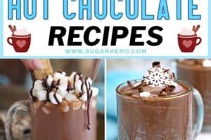 25 Best Homemade Hot Chocolate Recipes Sugarhero