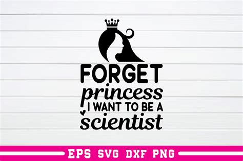 Forget Princess I Want To Be A Scientist Graphic By Smart Design · Creative Fabrica