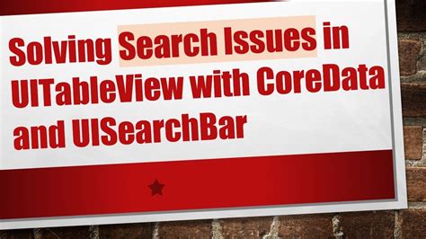 Solving Search Issues In UITableView With CoreData And UISearchBar YouTube