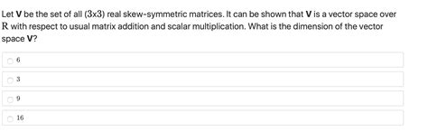 Solved Let V Be The Set Of All 3x3 Real Skew Symmetric