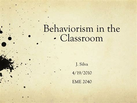 Ppt Behaviorism In The Classroom Powerpoint Presentation Free