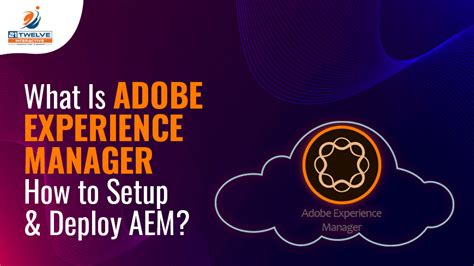 What Is Adobe Experience Manager How To Setup Deploy Aem