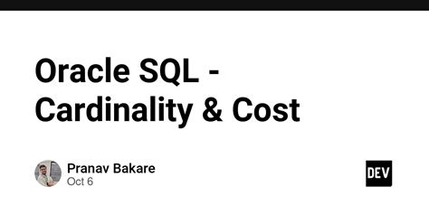 Oracle Sql Cardinality And Cost Dev Community