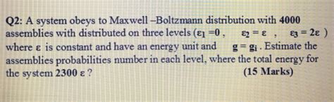 Solved Q2 A System Obeys To Maxwell Boltzmann