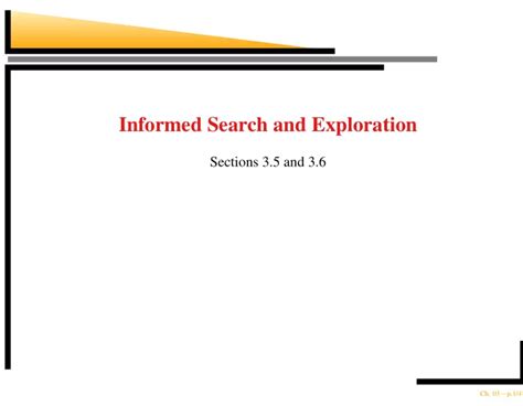 [ppt] Informed Search And Exploration Sections 3 5 And 3 6 Ch 03 P 1 47 Powerpoint