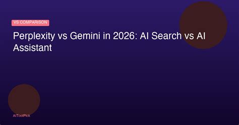 Perplexity Vs Gemini In 2026 Ai Search Vs Ai Assistant Aitoolpick Blog