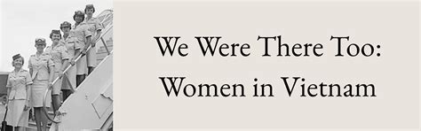 102 We Were There Too Women In Vietnam Dupage County Historical Museum