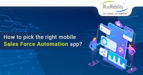 How To Pick The Right Mobile Sales Force Automation App Maxmobility Maxmobility Blog