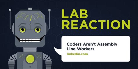 Lab Reaction Coders Arent Assembly Line Workers Dont Panic Labs