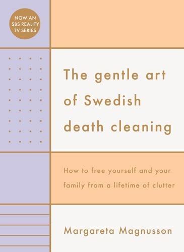 The Gentle Art Of Swedish Death Cleaning By Margareta Magnusson Book Hero