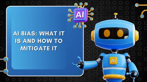AI Bias: What It Is and How to Mitigate It
