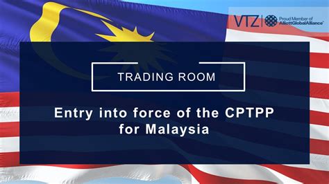 Entry Into Force Of Cptpp In Malaysia Vtz Abogados