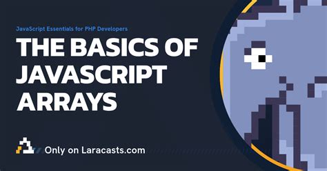 The Basics Of Javascript Arrays