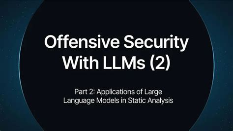 Offensive Security With Large Language Models 2 Theori Blog