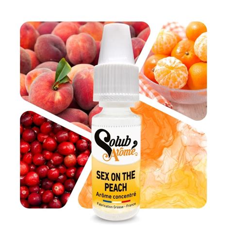 Sex On The Peach Arôme Concentré E Liquide Solubarome Contenance 10 Ml