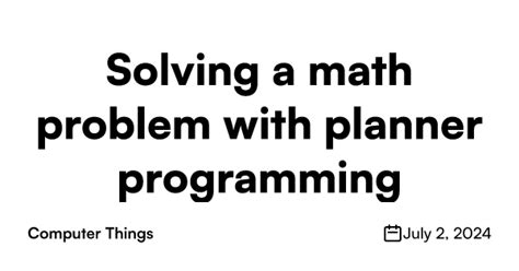 Solving A Math Problem With Planner Programming • Buttondown