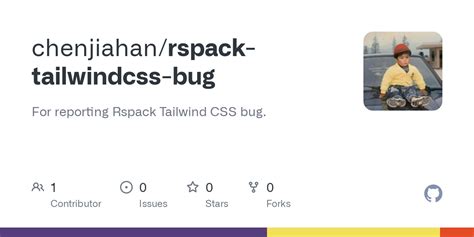 Github Chenjiahanrspack Tailwindcss Bug For Reporting Rspack