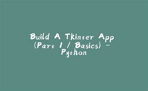 Build A Tkinter App Part 1 Basics Python 拾光赋