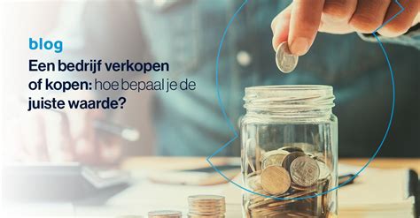 Een Bedrijf Verkopen Of Kopen Hoe Bepaal Je De Juiste Waarde Jonas Peeters