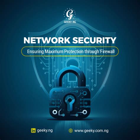 Network Security Ensuring Maximum Protection Through Firewalls Geeky Nigeria
