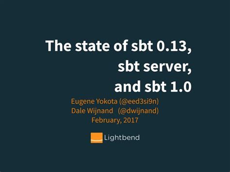 The State Of Sbt 013 Sbt Server And Sbt 10 Scalasphere Ver Pdf Computing Technology