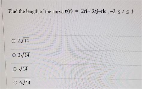 solved find the length of the curve r t 2ti 3tj tk 2