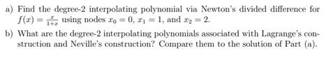 Solved A Find The Degree 2 Interpolating Polynomial Via