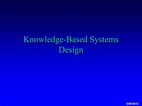 Ppt Knowledge Based Systems Design Powerpoint Presentation Free