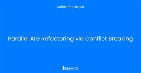 Es Iode On Linkedin Scientific Research Parallel Aig Refactoring Via Conflict Breaking