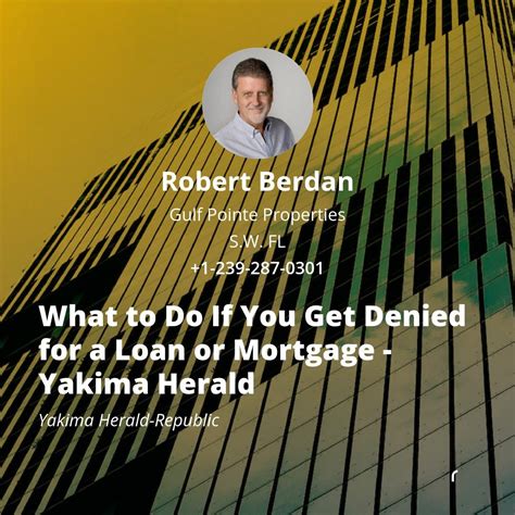 Robert Berdan On Linkedin What To Do If You Get Denied For A Loan Or