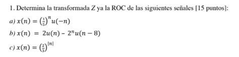 Solved Determine The Z Transform And The ROC Of The Chegg Com