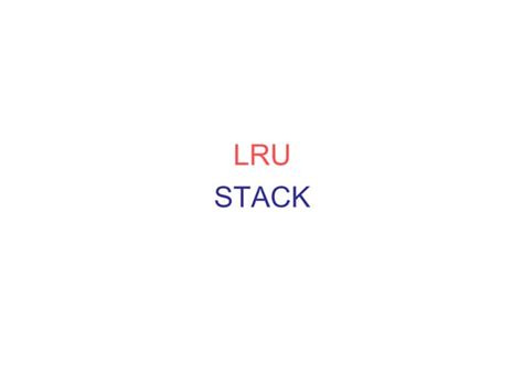 Lru Stack Ppt