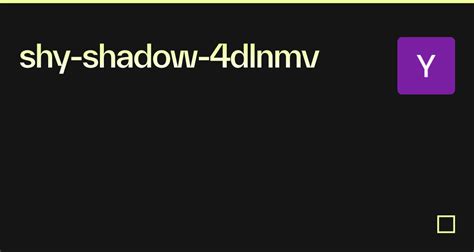 Shy Shadow 4dlnmv Codesandbox Shy Shadow 4dlnmv Codesandbox