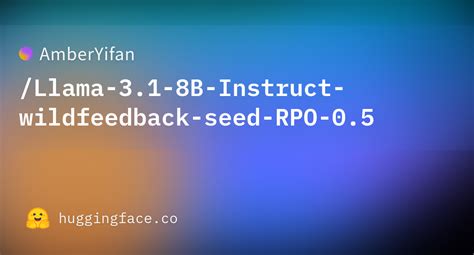 AmberYifan Llama B Instruct Wildfeedback Seed RPO At Main