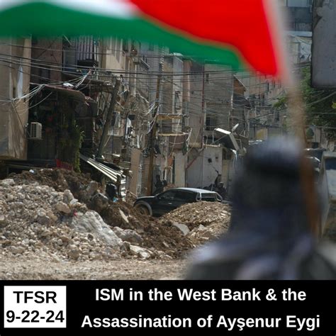 Ism In The West Bank And The Assassination Of Ayşenur Eygi The Final Straw Radio Free