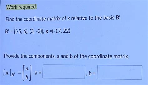 [answered] Work Required Find The Coordinate Matrix Of X Relative To Kunduz