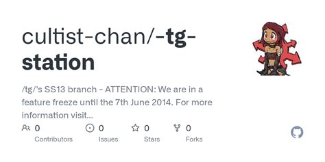 GitHub Cultist Chan Tg Station Tg S SS Branch ATTENTION We Are In A Feature Freeze