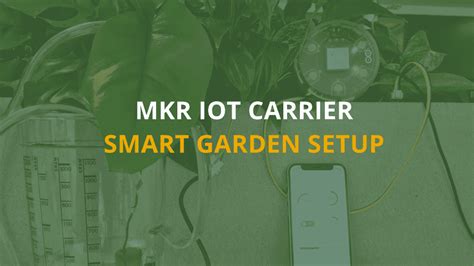Iot Smart Garden Setup With Mkr Iot Carrier Arduino Documentation