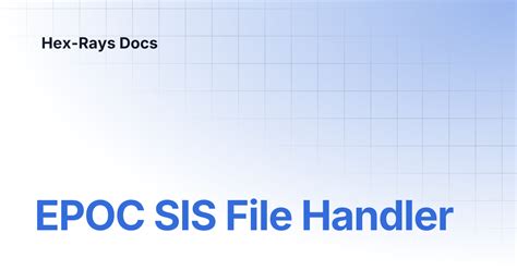 Epoc Sis File Handler Hex Rays Docs