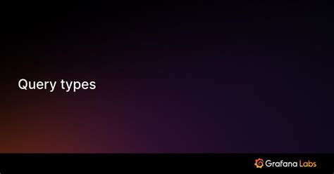 query types grafana cloud documentation