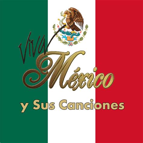 Viva México Y Sus Canciones》 群星的专辑 Apple Music