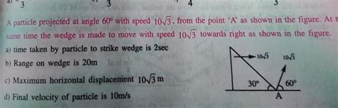 [answered] 3 3 A Particle Projected At Angle 600 With Speed 10 3 From Kunduz