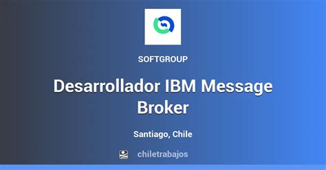 Desarrollador Ibm Message Broker Santiago Chiletrabajos