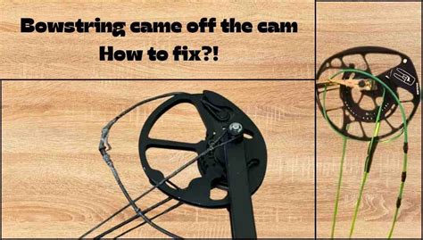 Bow String Came Off The Cam How To Fix Quickly
