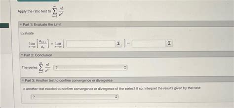 solved apply the ratio test to ∑n 1∞en2n part 1 evaluate