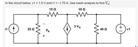 solved in the circuit below v1 1 5 v and i1 1 75 a