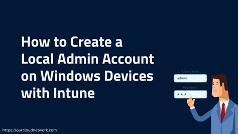 how to create a local admin account on windows devices with intune