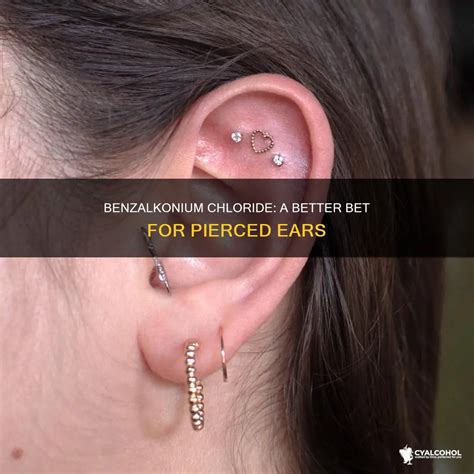 Benzalkonium Chloride A Better Bet For Pierced Ears Cyalcohol