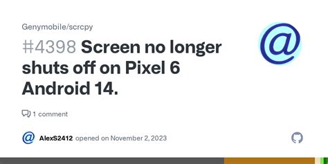 Screen No Longer Shuts Off On Pixel 6 Android 14 · Issue 4398 · Genymobilescrcpy · Github